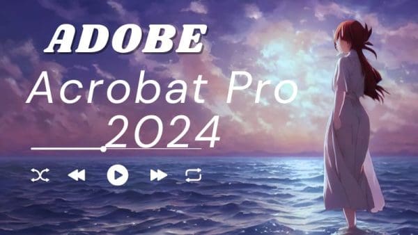Tải Adobe Acrobat Pro 2024 Không Cần Pass